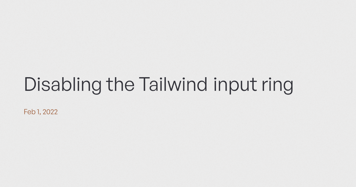 Disabling The Tailwind Input Ring Roman Sorin